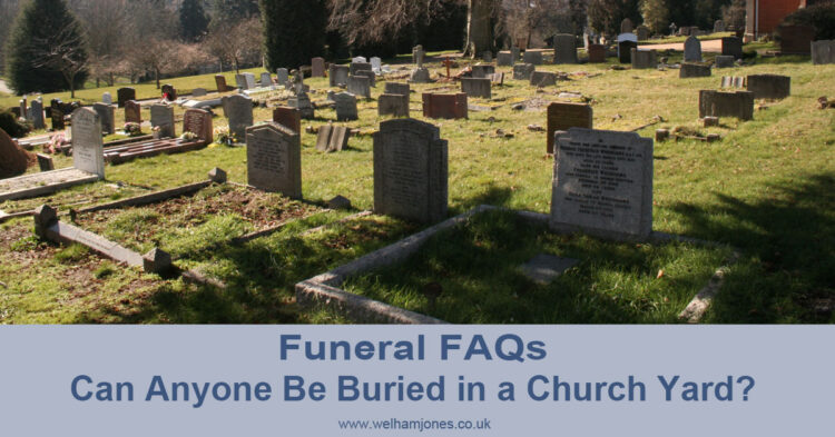 Can Anyone Be Buried in a Church Yard | Funeral FAQS